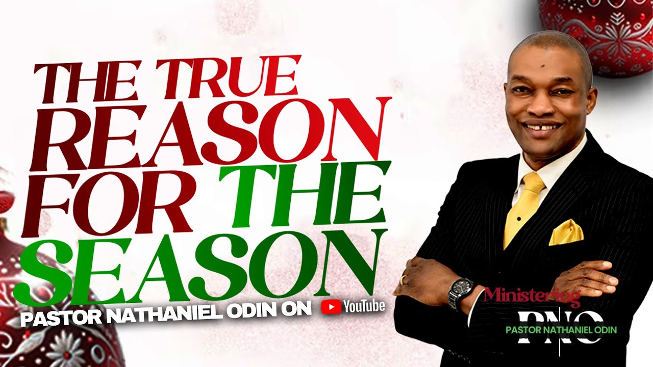 THE TRUE REASON FOR THE SEASON WITH PST. NATHANIEL ODIN - YouTube