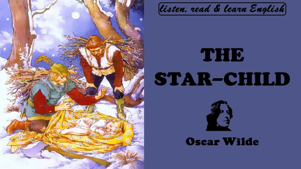 The Star-Child / Listen, Read and Learn English with Oscar Wilde - YouTube