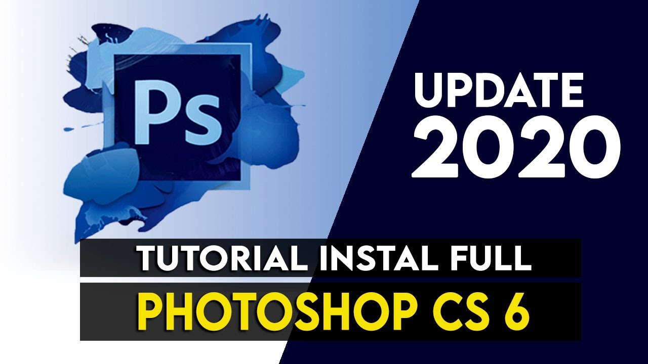 Tutorial Install Photoshop CS6 Full Installer 2020 - YouTube
