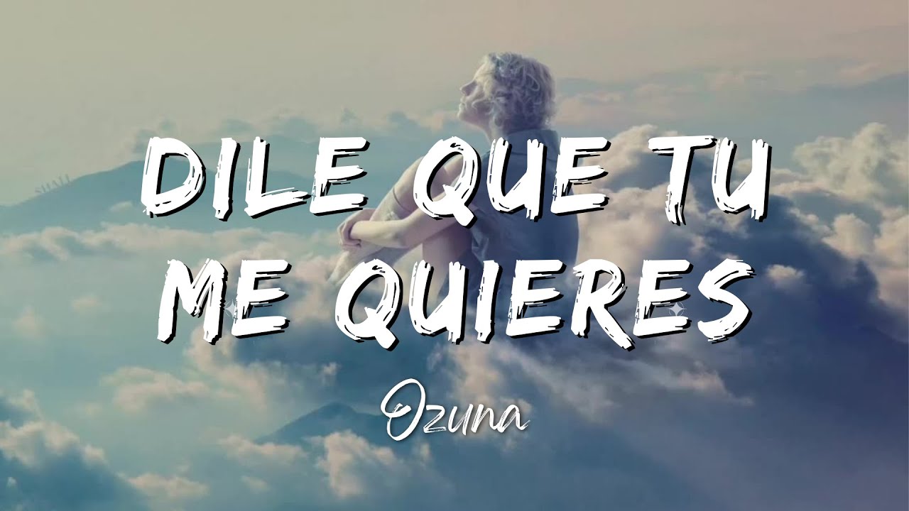 Ozuna - Dile Que Tu Me Quieres (Lyrics/Letra) | Odisea - YouTube