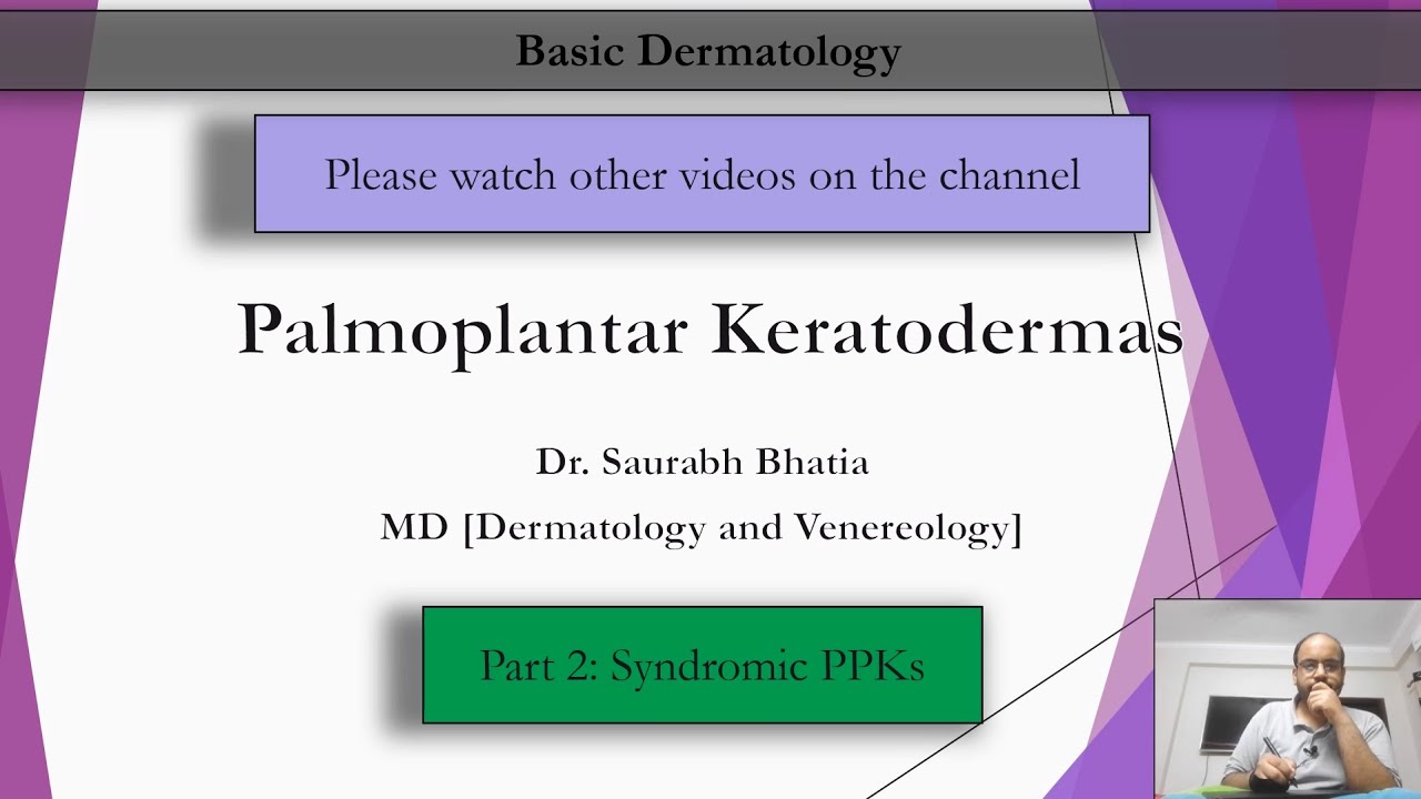 D. Palmoplantar Keratodermas: Part 2 - Syndromic PPKs - YouTube