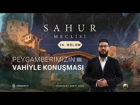 SAHUR MECLİSİ 2026 | 16. BÖLÜM | M. FATİH YASİN DEMİRAL VE M. HAKAN ÖNER