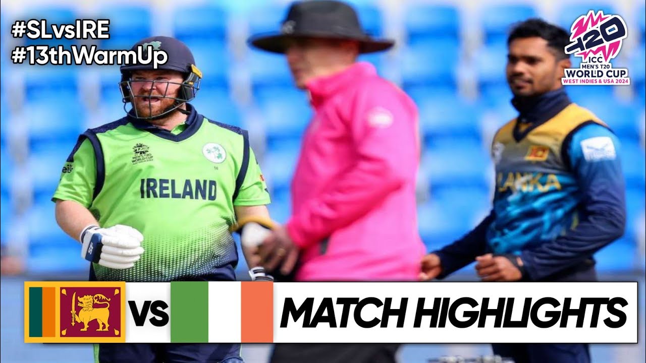 Sri Lanka vs Ireland ICC T20 World Cup 2024 13th Warm-up Match ...