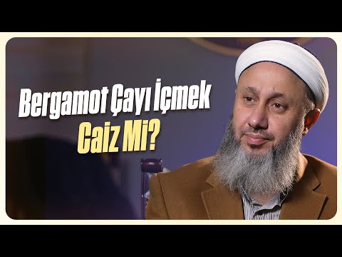 Bergamot Çayı İçmek Caiz Mi? | Fatih Kalender Hoca