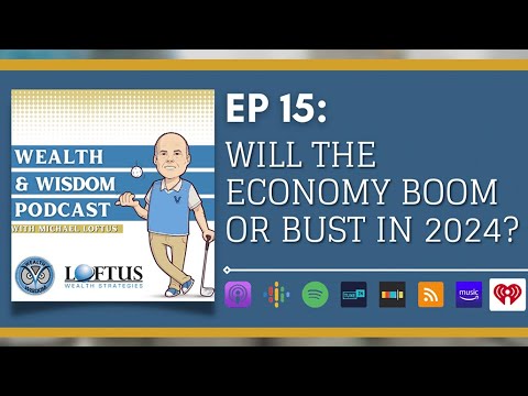 Podcast #15 - Will the Economy Boom or Bust in 2024? - YouTube