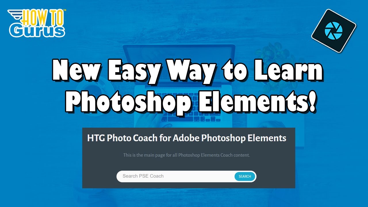 NEW WAY to LEARN Photoshop Elements on My HTG Photo Channel! All ...