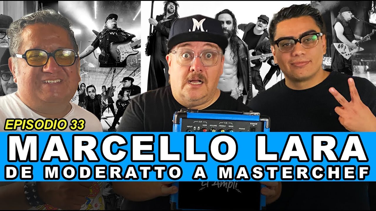EL AMPLI - Episodio 33 - MARCELLO LARA - De moderatto a masterchef - YouTube