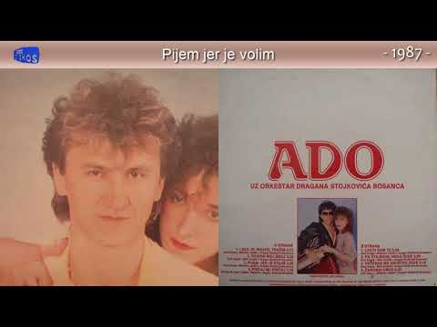 Ado Gegaj - Pijem jer je volim - (Audio 1987)