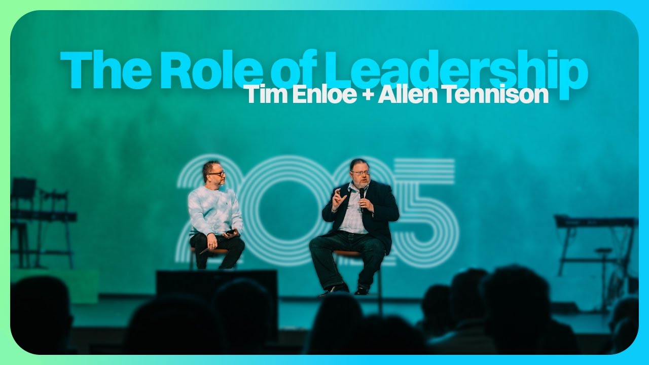 The Role of Leadership - Tim Enloe + Allen Tennison // CMN Conference ...