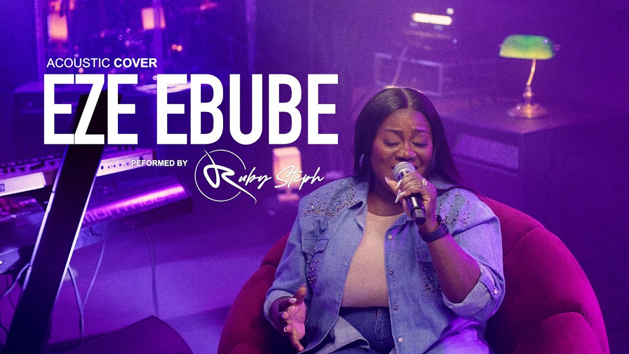 Eze Ebube Cover by Minstreal Ruby Steph - YouTube