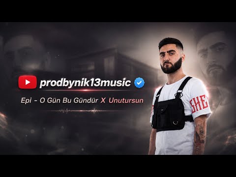 Epi - O Gün Bu Gündür X Unutursun (Mix)