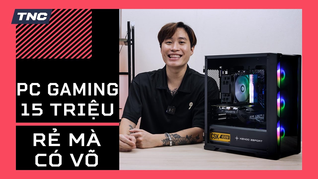 TNC x LONG KHOA HỌC, Cấu Hình PC 15 TRIỆU CỰC ĐÃ Dành Cho Anh Em Đâyyy ...