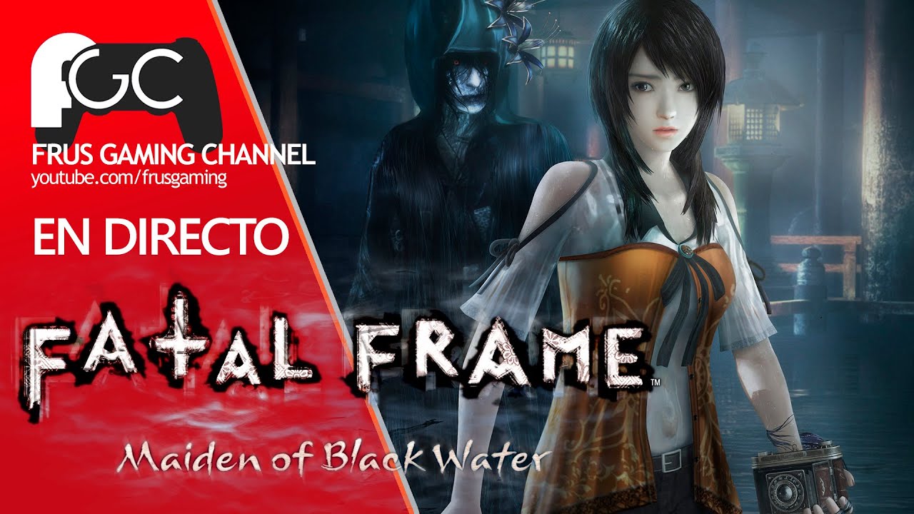 🔴 Un vistazo a FATAL FRAME MAIDEN OF BLACK WATER en PS5 con Fru - YouTube