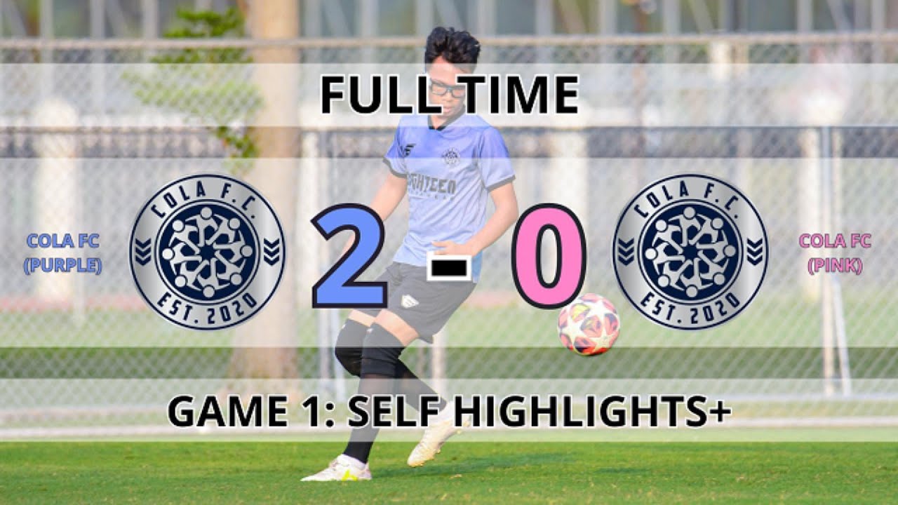 Self Highlights+: Cola FC Internal: "Day off is football day." - Game 4 ...