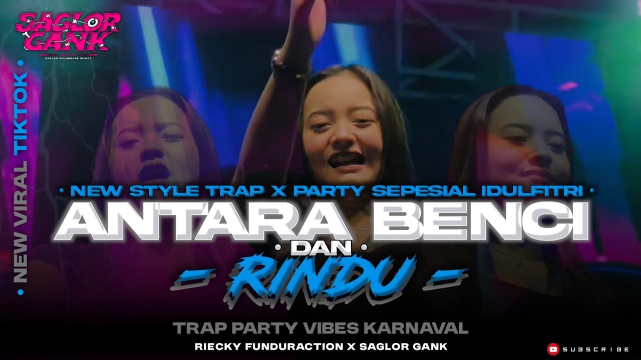 DJ ANTARA BENCI DAN RINDU TRAP PARTY SEPESIAL IDUL FITRI • DJ RIECKY ...