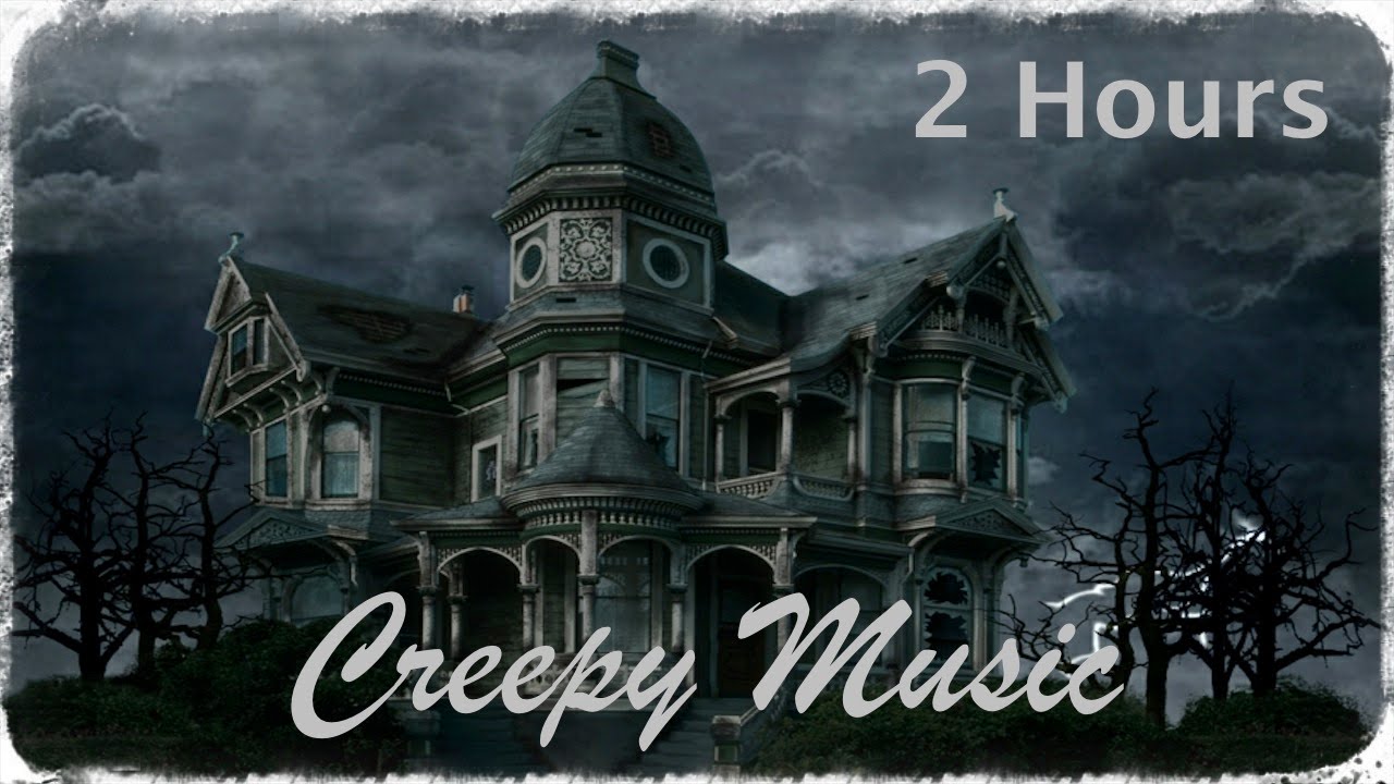 Creepy, Creepy Music and Creepy Song: 2 Hours of Most Creepy Music ...