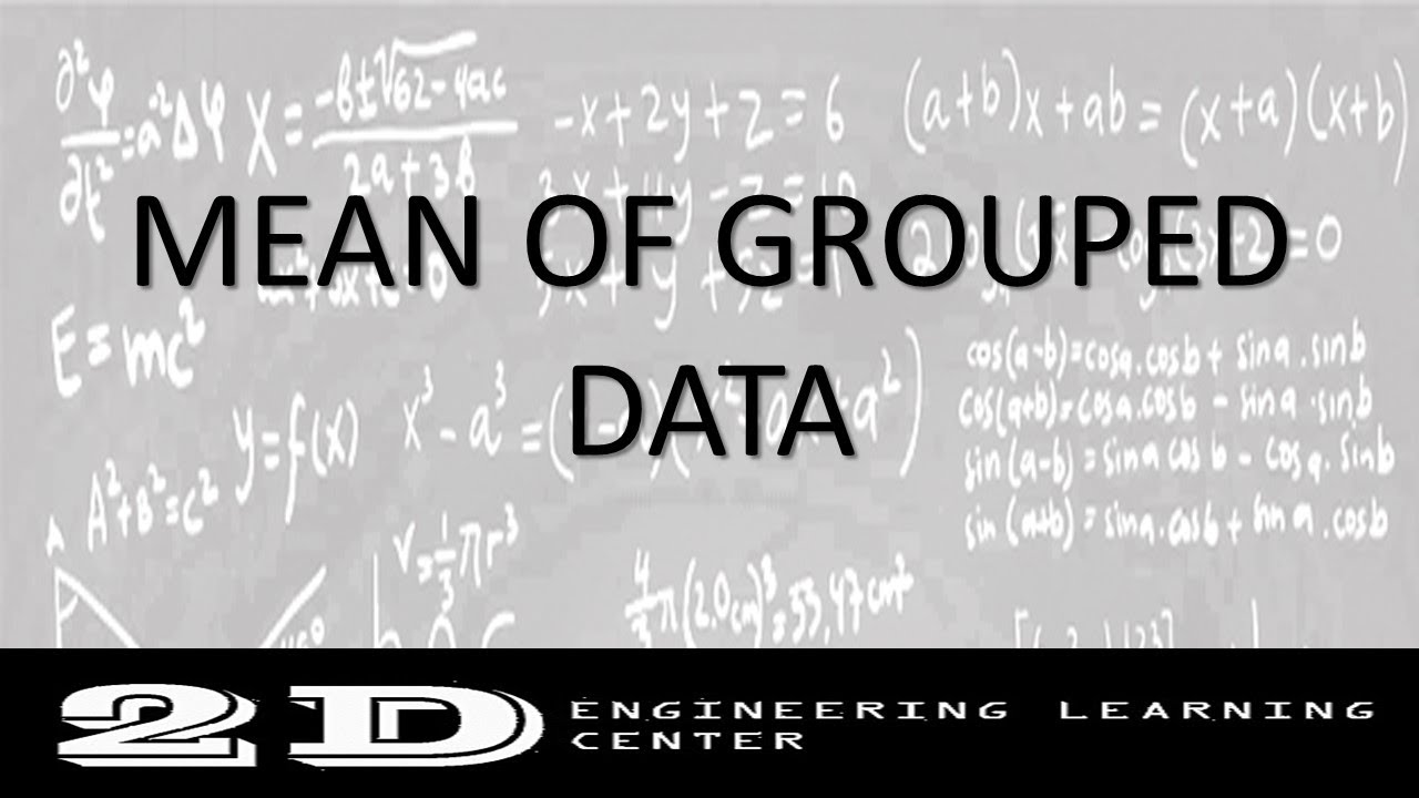 ENGINEERING DATA ANALYSIS MEAN OF GROUPED DATA PART 1 - YouTube