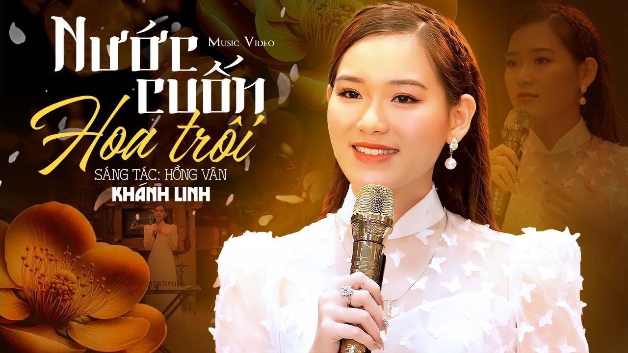 Cô Gái Nhỏ Hát "Nước Cuốn Hoa Trôi" sao mà chua xót quá - Khánh Linh ...