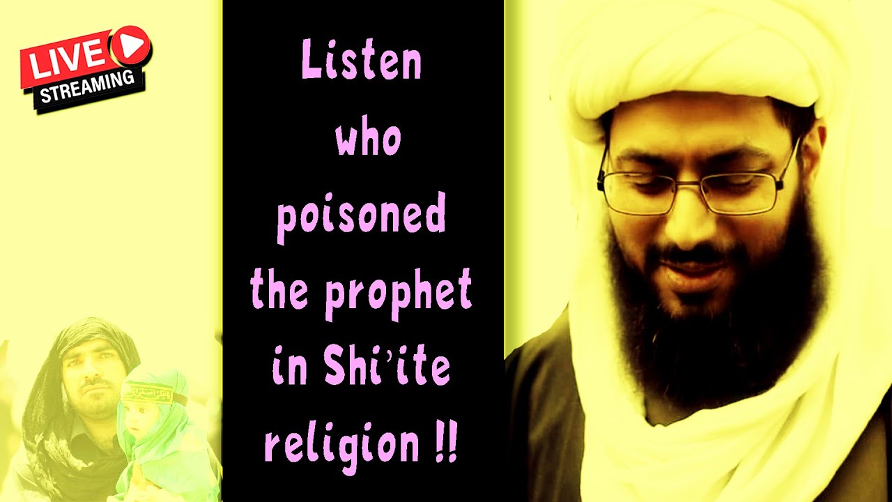 Listen who poisoned the prophet in Shi’ite religion !! - YouTube