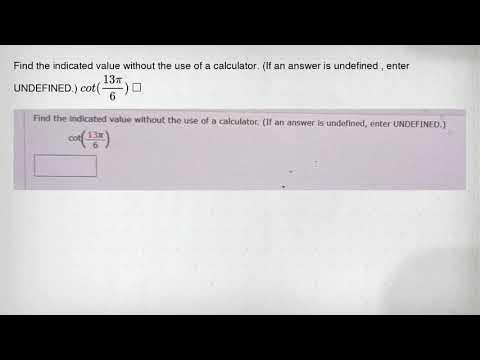 Find the indicated value without the use of a calculator. (If an answer ...
