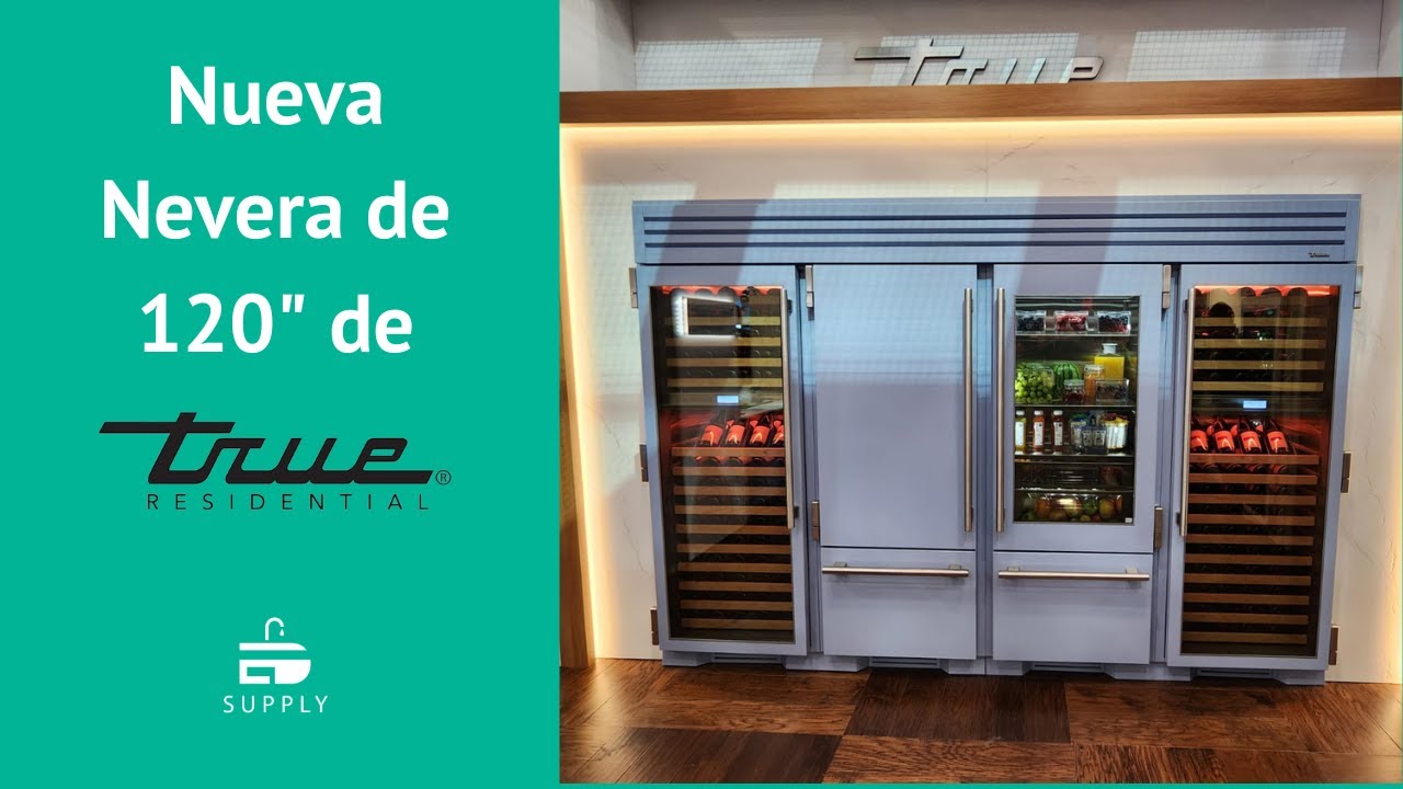 Nueva Nevera de 120" de True Residential | #KBIS2023 - YouTube