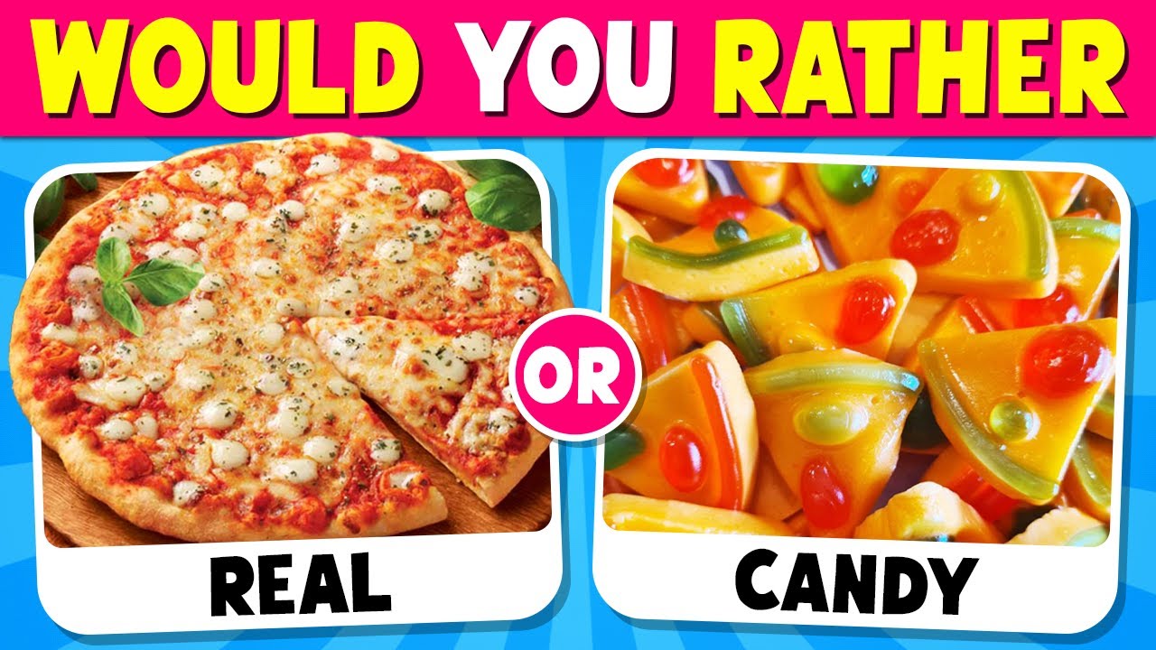 Would You Rather? Real Food vs Candy Edition 🍕🍬 Food Quiz - YouTube