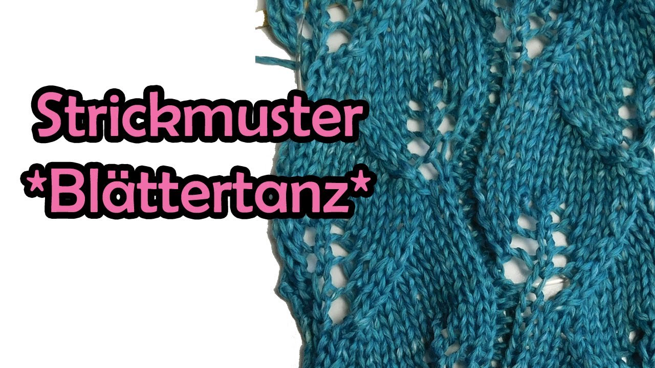 Strickmuster Blättertanz - YouTube