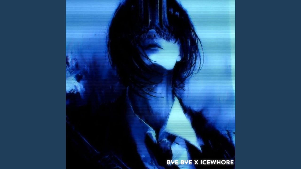 Bye Bye X Icewhore - ByAstral: Song Lyrics, Music Videos & Concerts