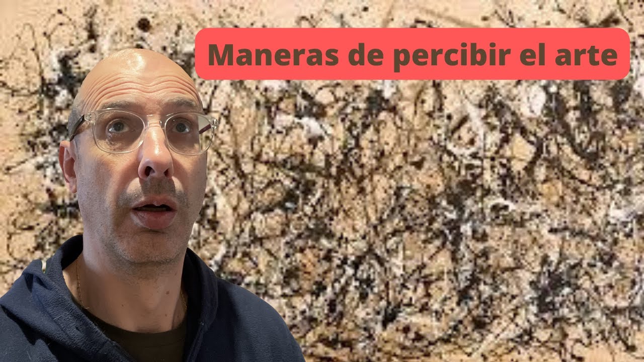 Maneras de percibir el arte - YouTube