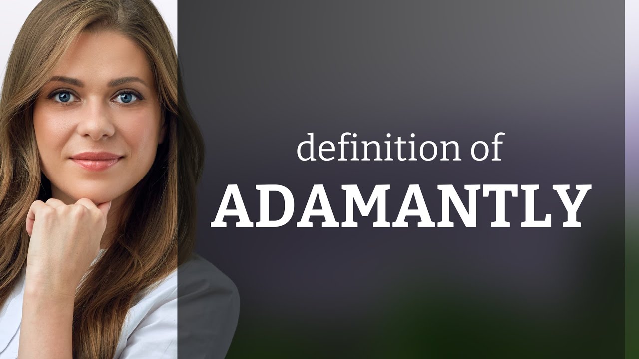 Adamantly • what is ADAMANTLY meaning - YouTube
