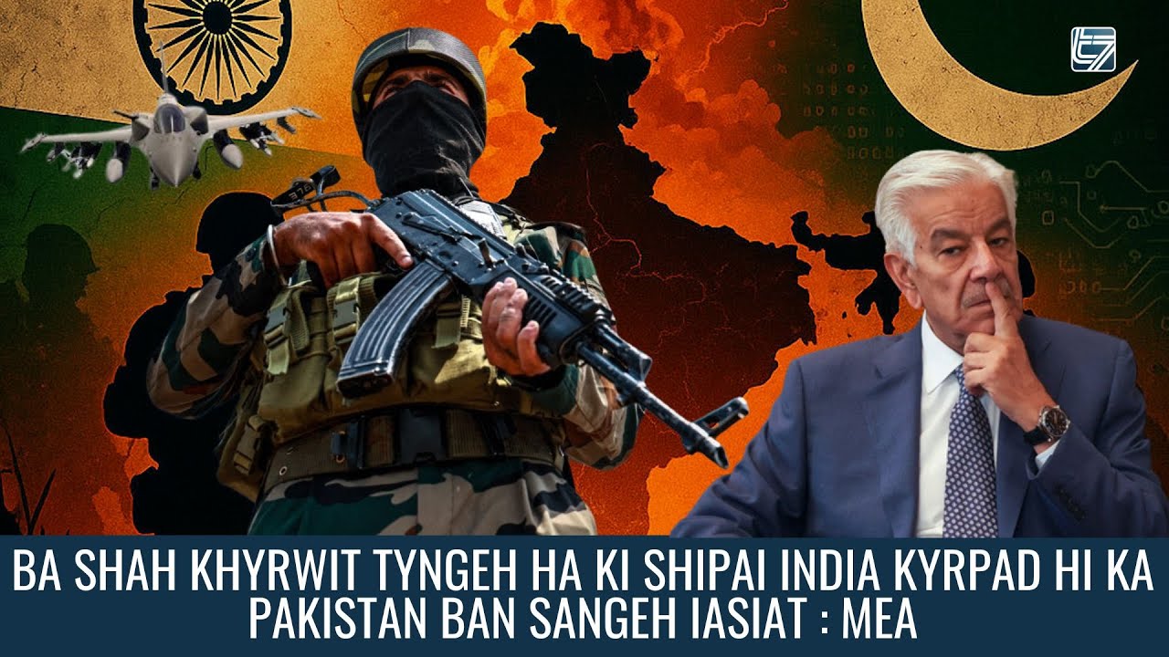 BA SHAH KHYRWIT TYNGEH HA KI SHIPAI INDIA KYRPAD HI KA PAKISTAN BAN ...