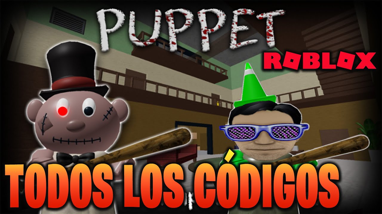 Todos los Códigos de 🪓 PUPPET 🪓 activos y actualizados de ROBLOX /NEW ...