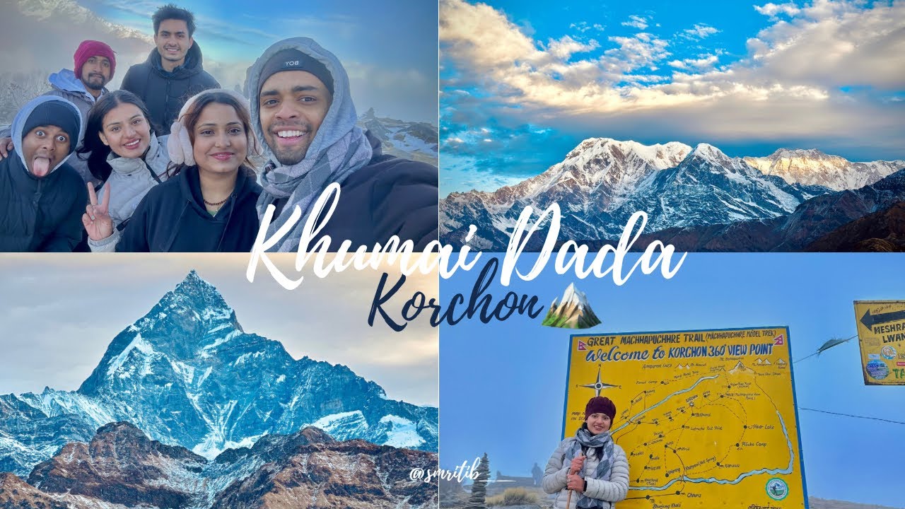 Trek to Khumai dada || Korchon || Great Machhapuchhare Trail || Smriti ...