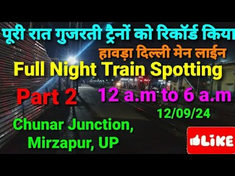 Full night train spotting, train crossing, Chunar Junction Railway ...