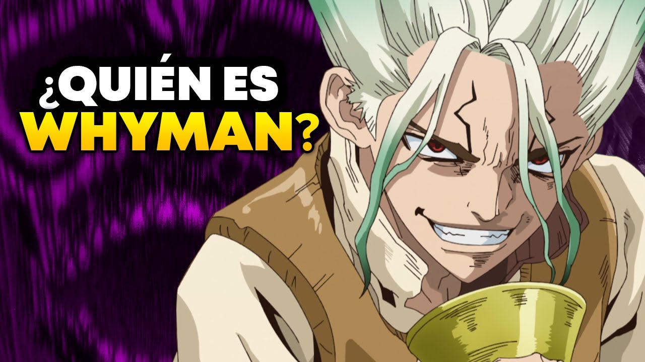 ¿Quién es Whyman y por qué petrifico a la humanidad? | Dr Stone - YouTube