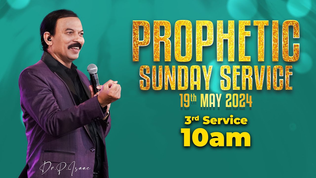 Prophetic Sunday Join our 3rd Service || 19th May 2024 || Dr.Isaac ...
