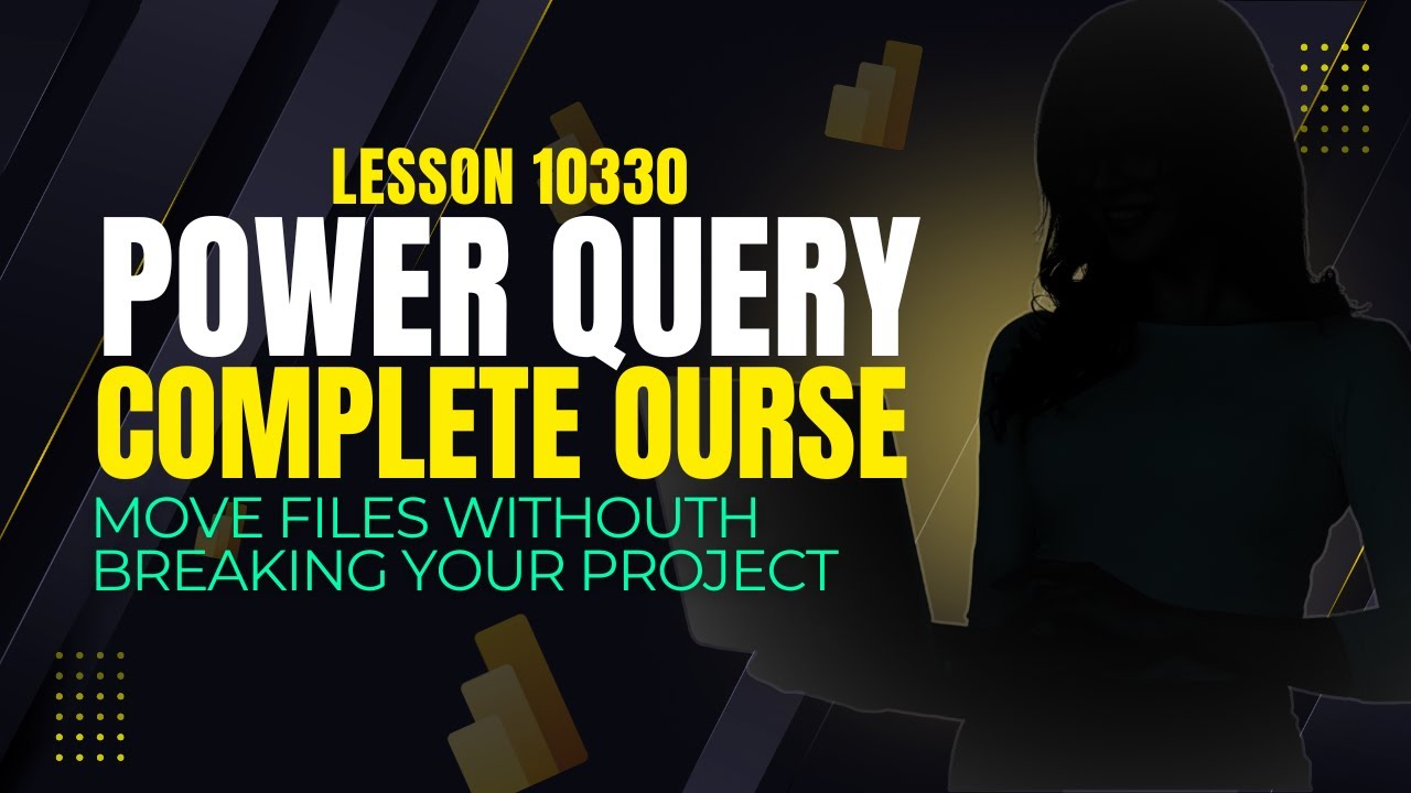 LESSON 10330 | HOW TO FIX BROKEN FILE PATHS IN POWER QUERY | Complete ...