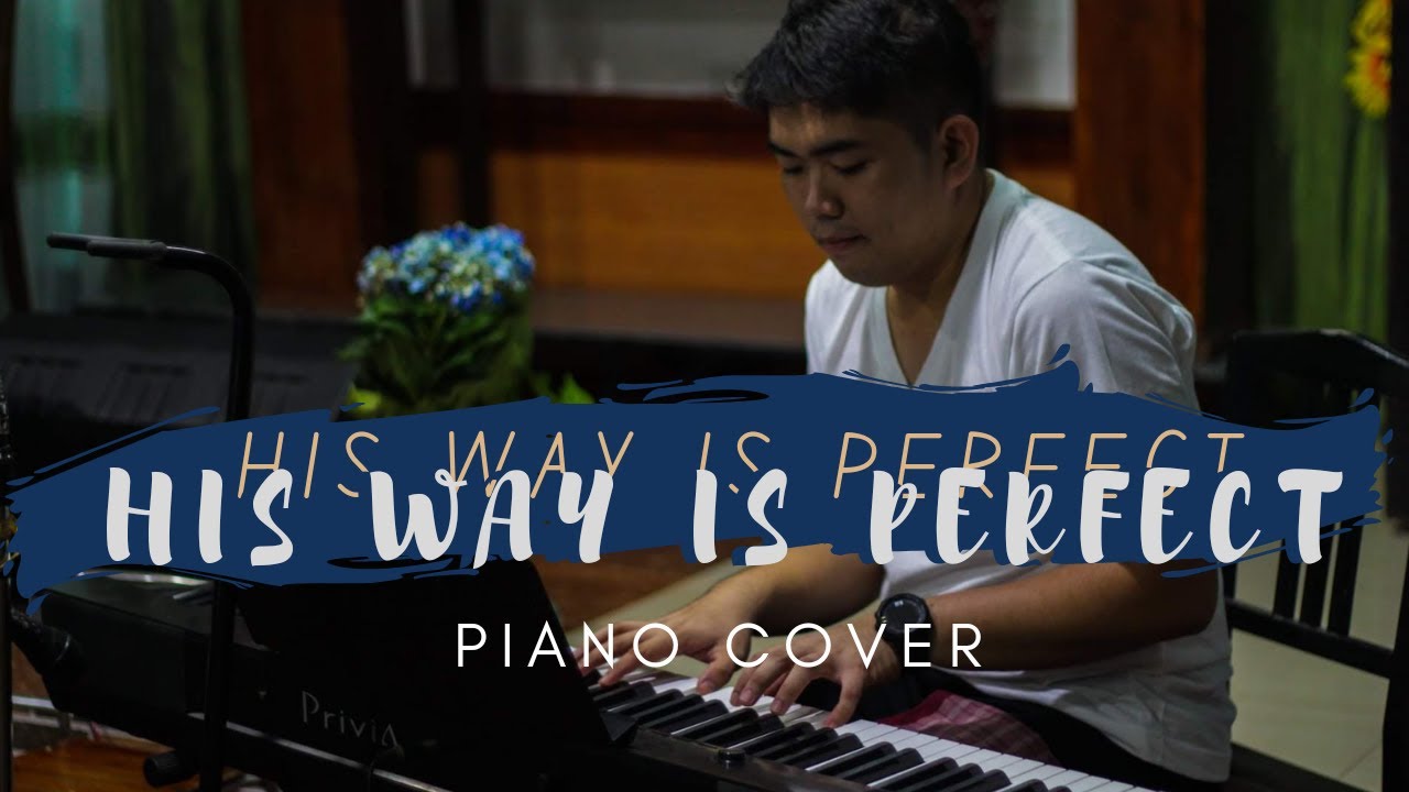 His Way is Perfect - YouTube