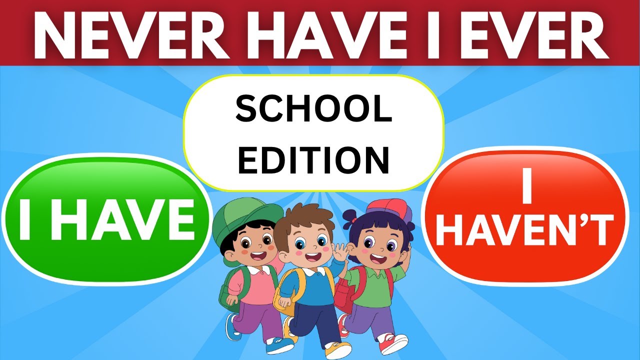 Never Have I Ever… School Edition - YouTube