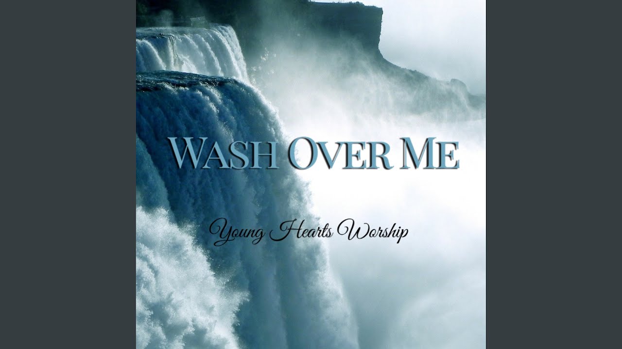Wash Over Me - YouTube