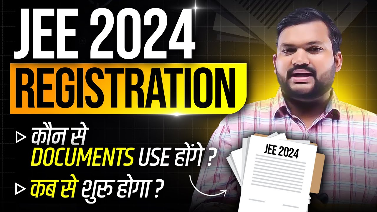 JEE 2024 Registration Starts ? Important Documents required for ...