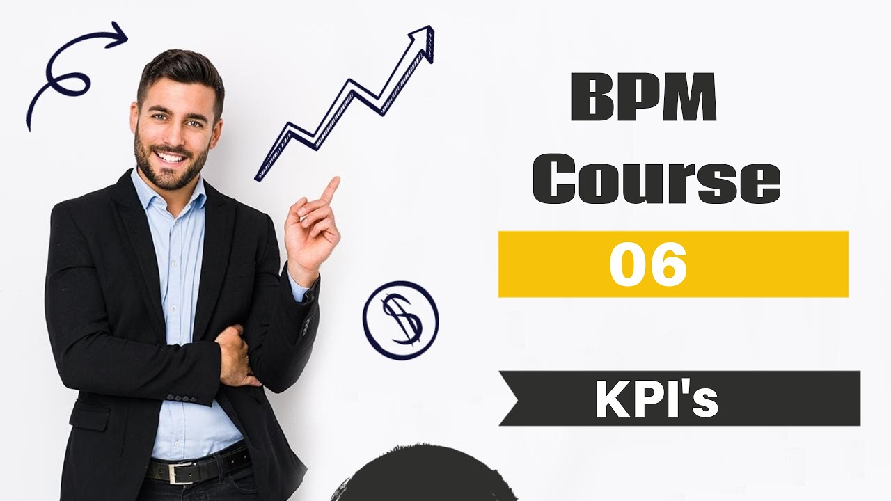 Understanding KPIs - Session 6 of BPM Course - YouTube