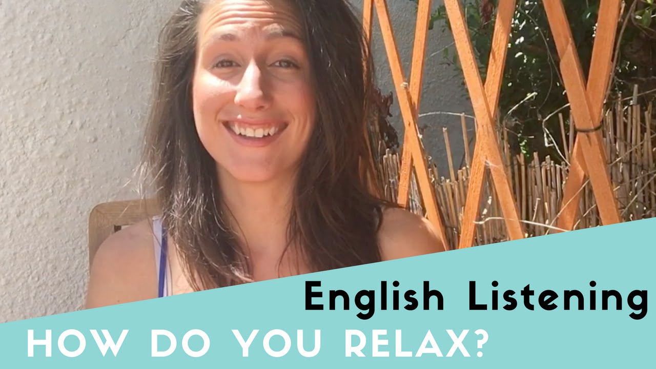 How Do You Relax - English Listening Practice - YouTube