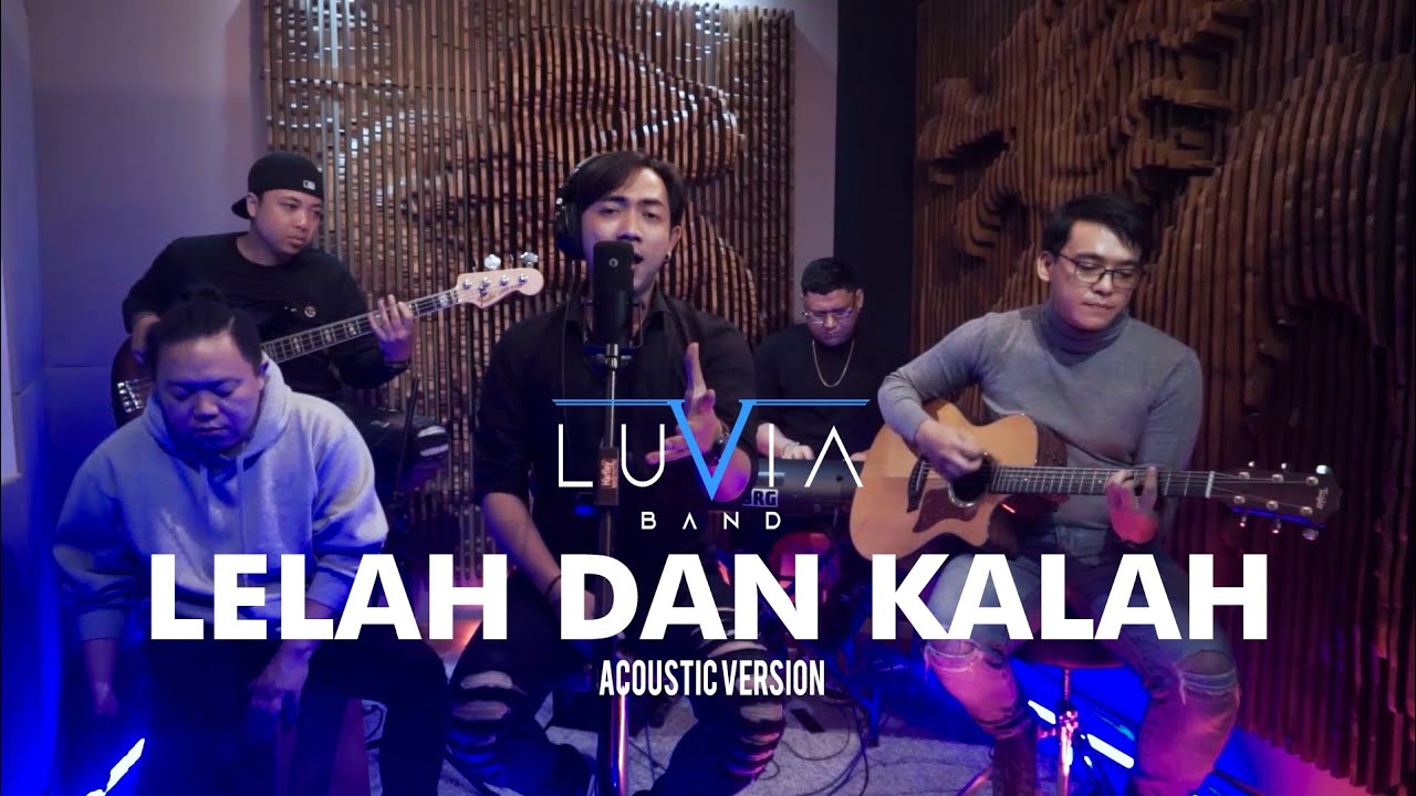 LELAH DAN KALAH - LUVIA BAND ( ACOUSTIC VERSION ) - YouTube