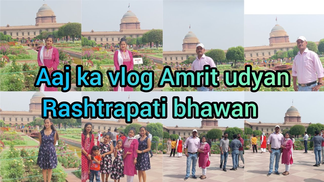 new vlog=अमृत उद्यान //राष्ट्रपति भवन//apni family ke sath - YouTube