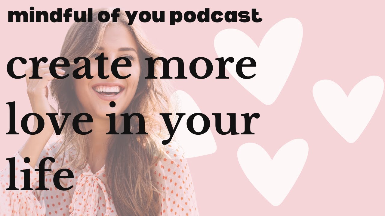 5 steps to create more love in your life - YouTube