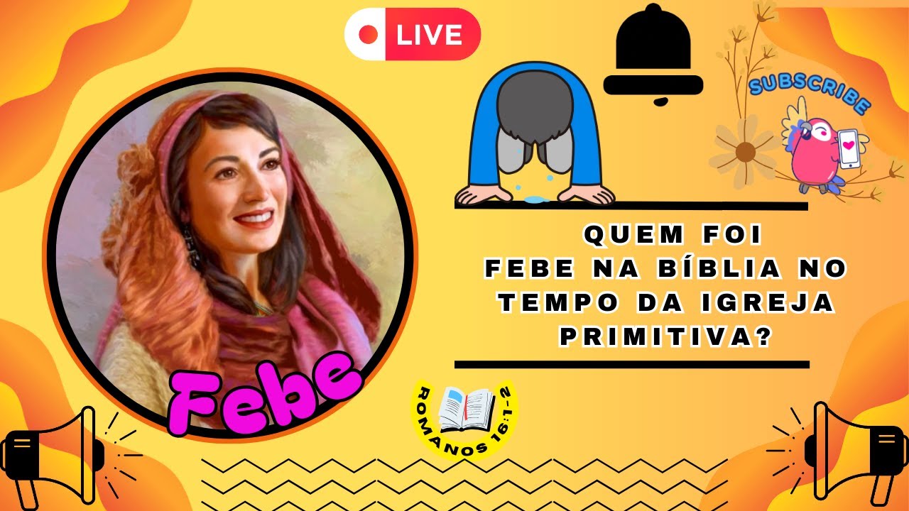 🎞️- QUEM FOI FEBE NA BÍBLIA 📖 NO TEMPO DA IGREJA ⛪ PRIMITIVA ...