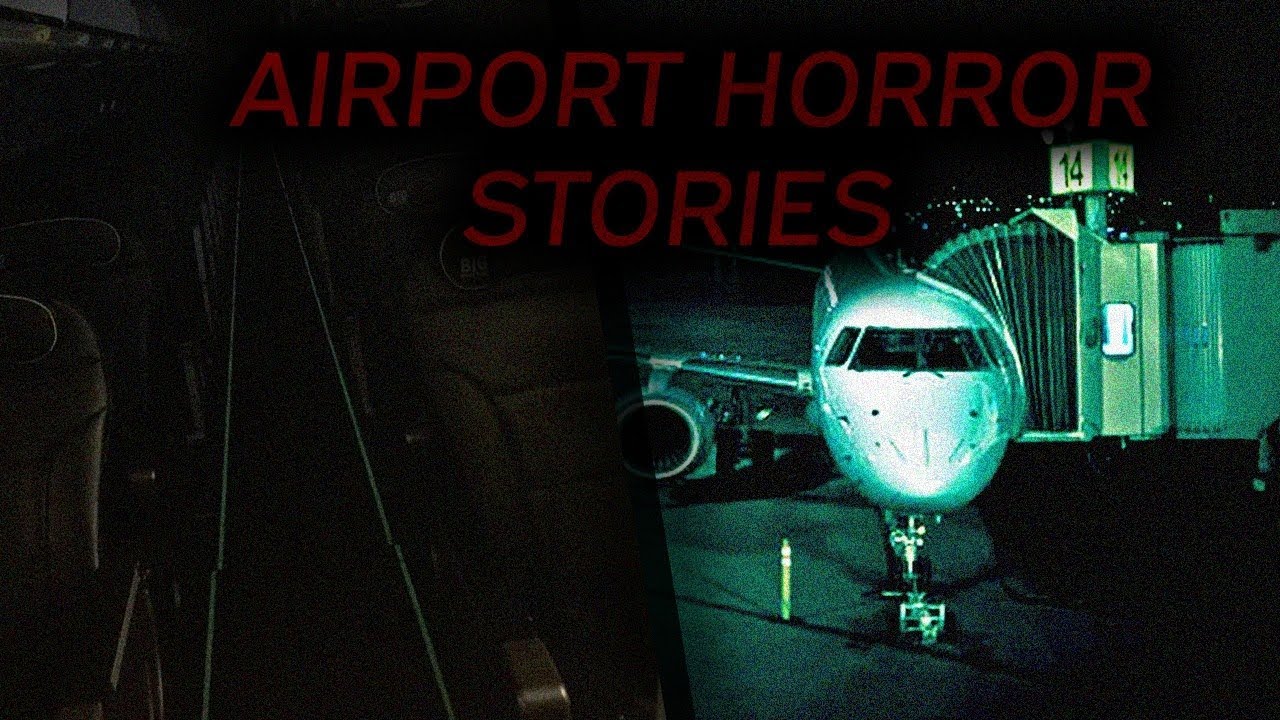 4 Horrifying TRUE Airport Horror Stories - YouTube