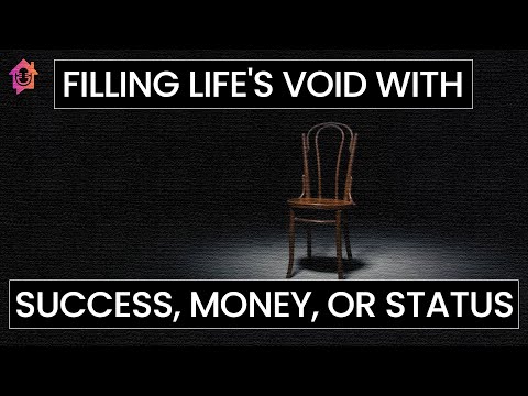 Filling Life's Voids With Success, Money, or Status - Kapil Gupta MD