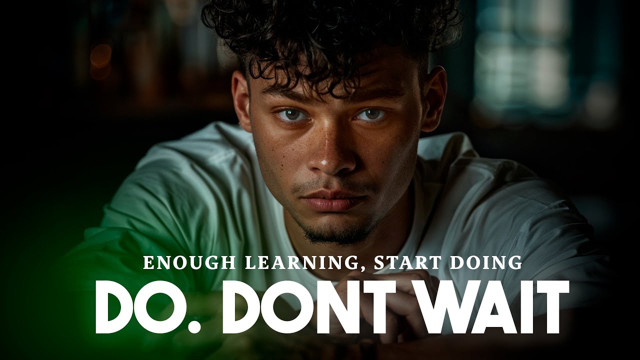 DO. DON’T WAIT | Stop Hoarding Knowledge - YouTube